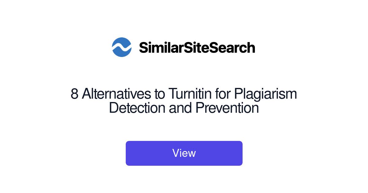 8 Alternatives to Turnitin for Plagiarism Detection and Preventio ...