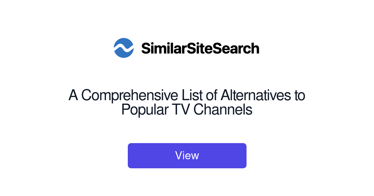 A Comprehensive List of Alternatives to Popular TV Channels ...