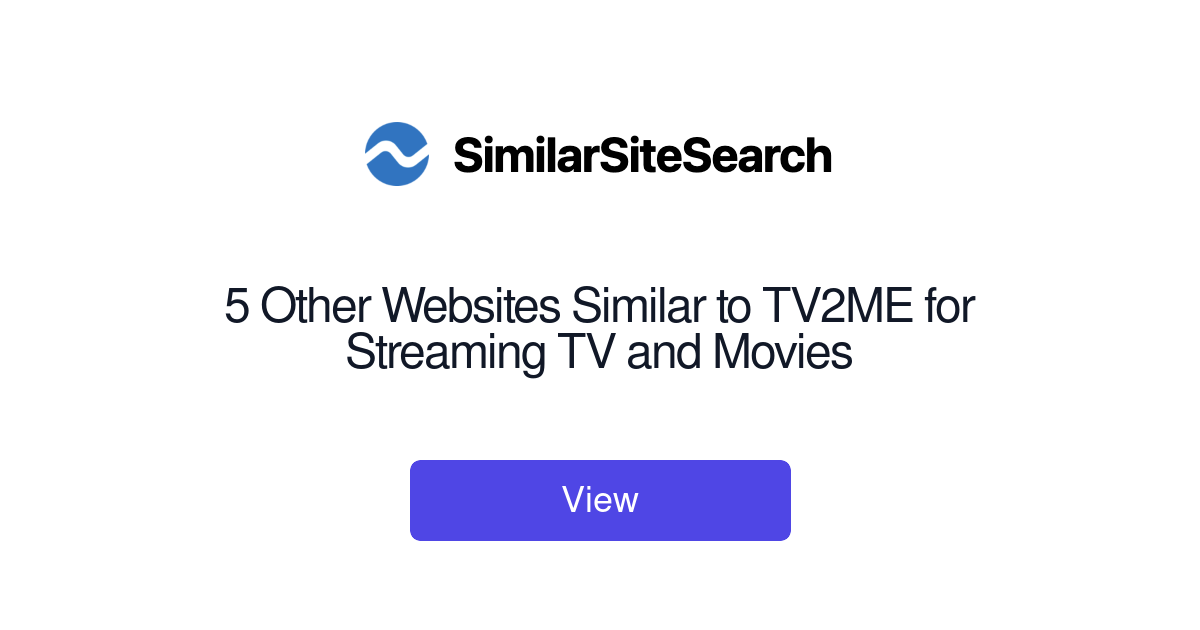 5 Other Websites Similar to TV2ME for Streaming TV and Movies ...