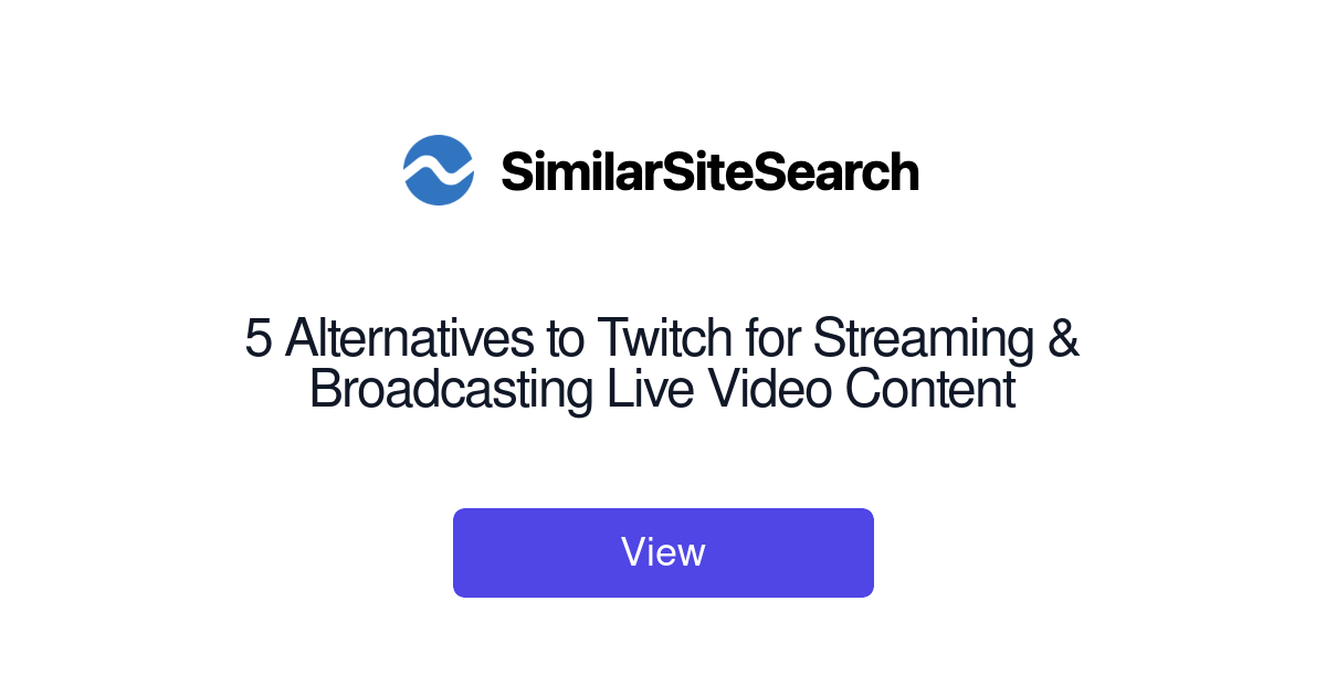 5 Alternatives to Twitch for Streaming & Broadcasting Live Video ...