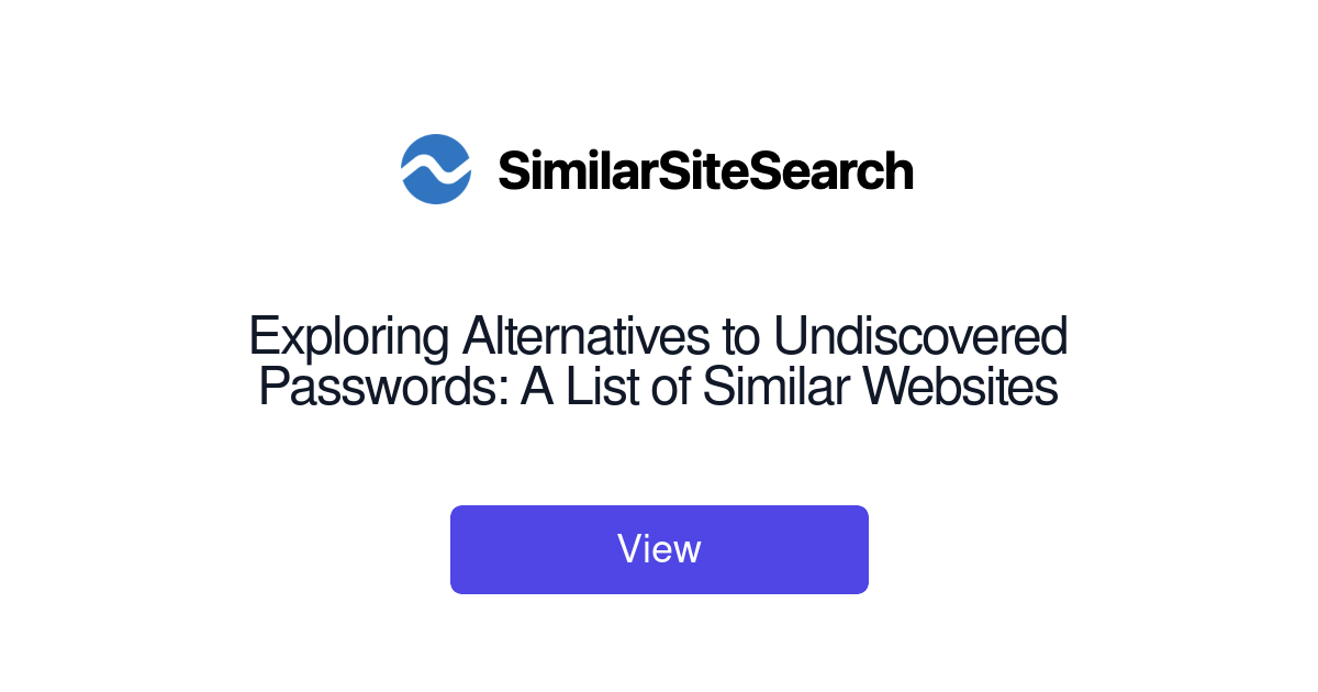Exploring Alternatives to Undiscovered Passwords: A List of Simil ...