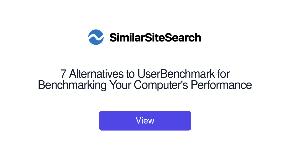 7 Alternatives to UserBenchmark for Benchmarking Your Computer's ...