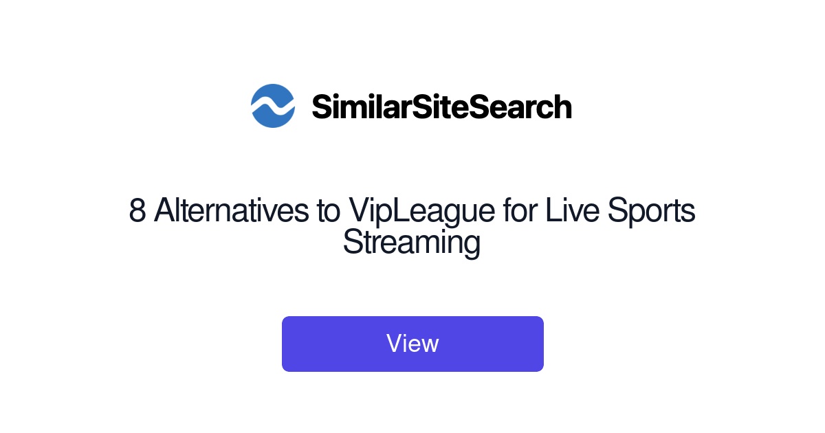 8 Alternatives to VipLeague for Live Sports Streaming - SimilarSiteSearch