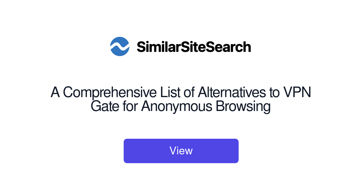 A Comprehensive List of Alternatives to VPN Gate for Anonymous Br ...