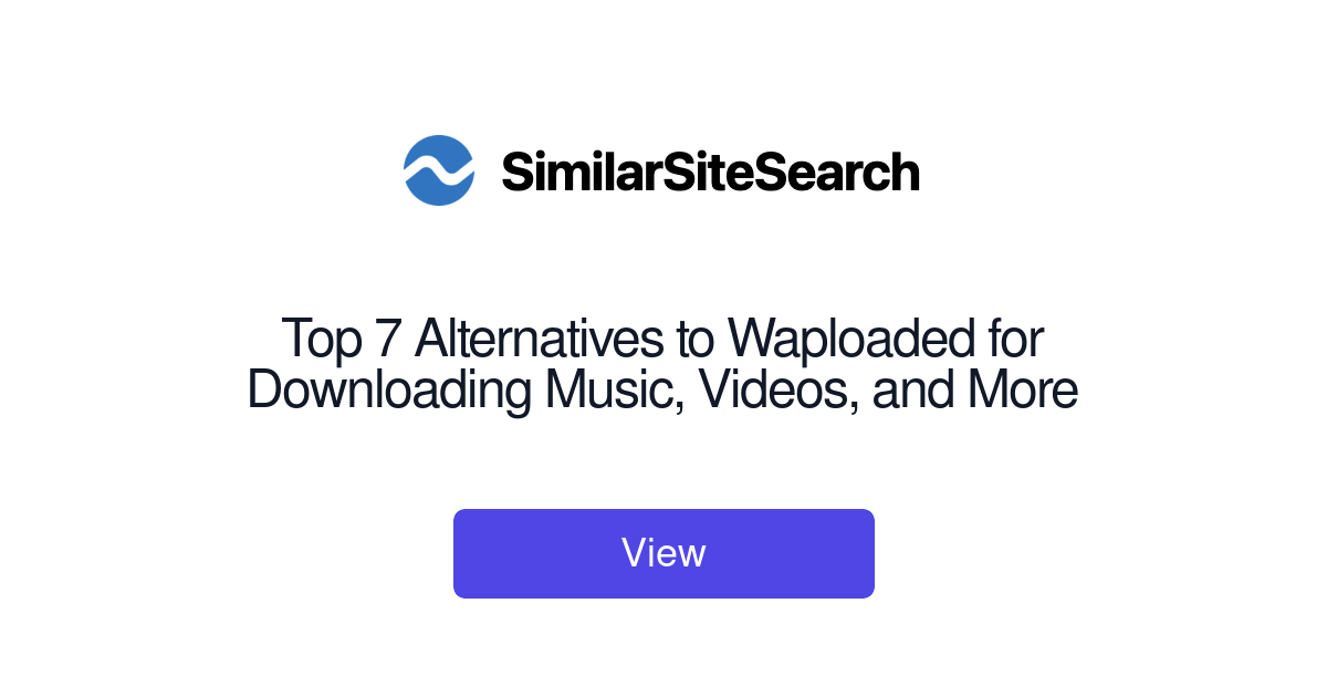 Top 7 Alternatives to Waploaded for Downloading Music, Videos, an ...