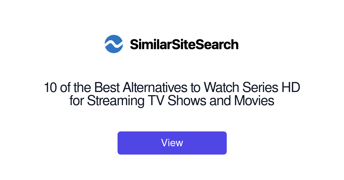10 of the Best Alternatives to Watch Series HD for Streaming TV S ...